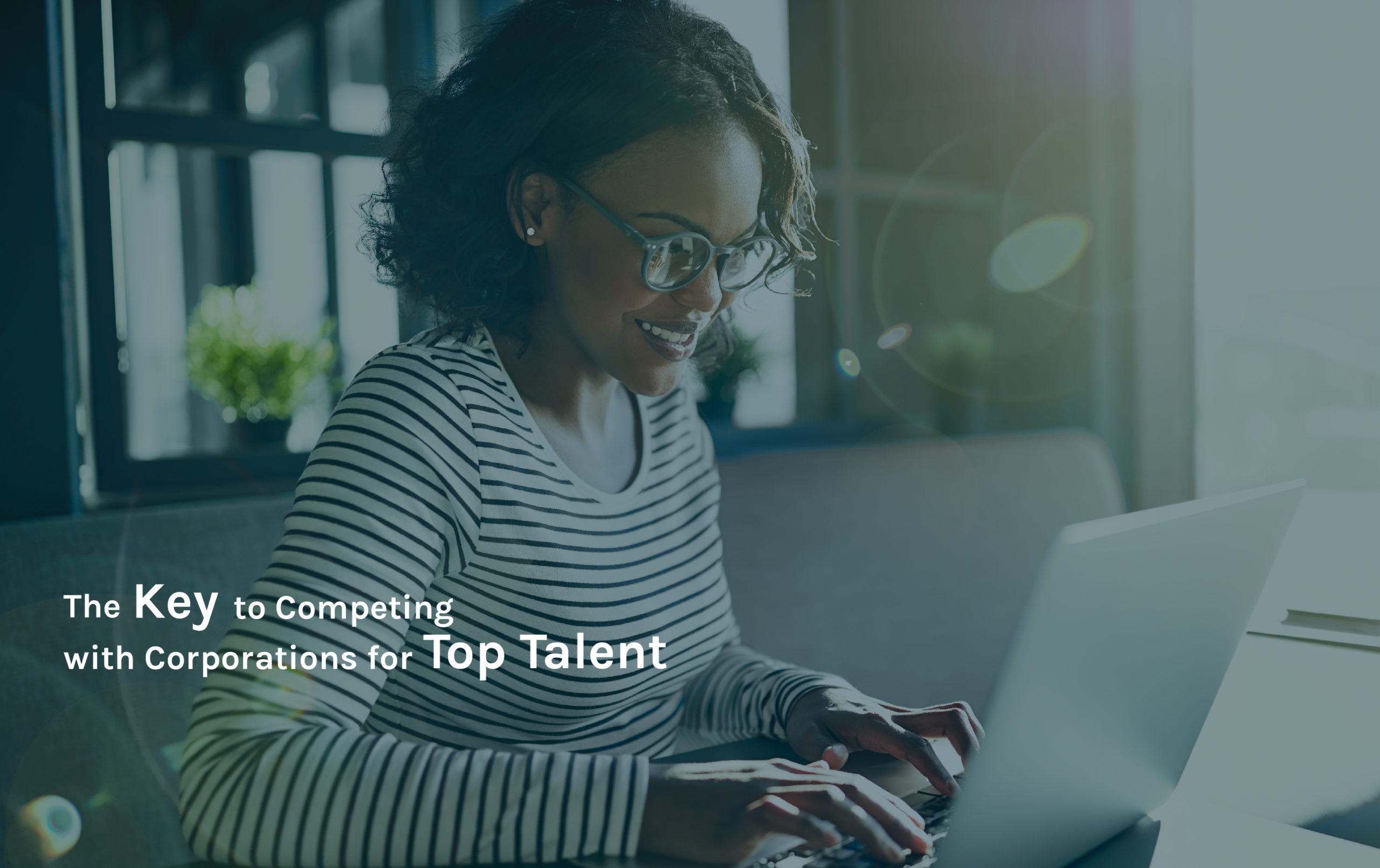 The Key to Competing With Corporations for Top Talent | PeopleAdmin